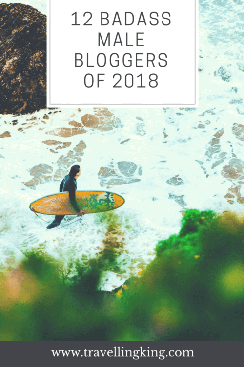 Top 12 Badass Male Bloggers of 2018