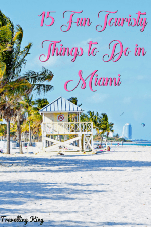 15 Fun Touristy Things to Do in Miami