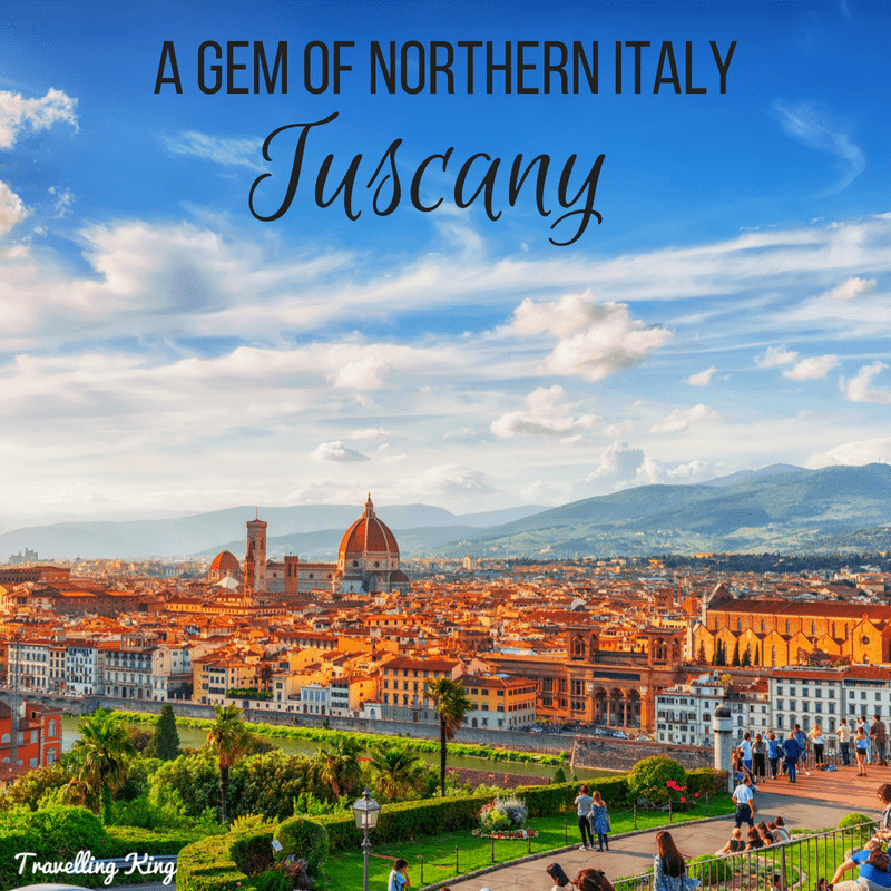 Tuscany - A Gem of Northern Italy