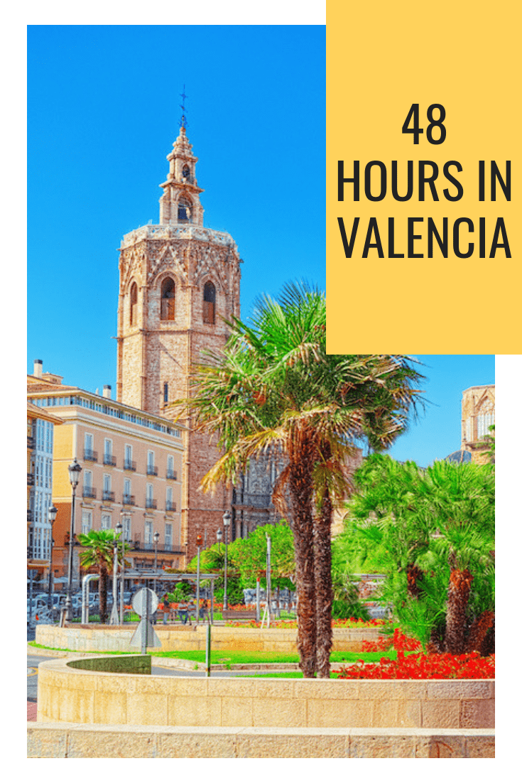 48 Hours in Valencia: A 2 Day Itinerary