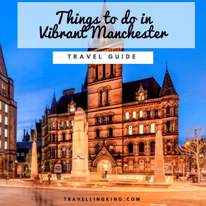 Things to do in Vibrant Manchester