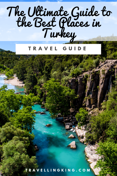 The Ultimate Guide to the Best Places in Turkey
