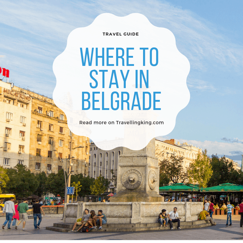 Must Read - Where to stay in Belgrade - Comprehensive Guide for 2022
