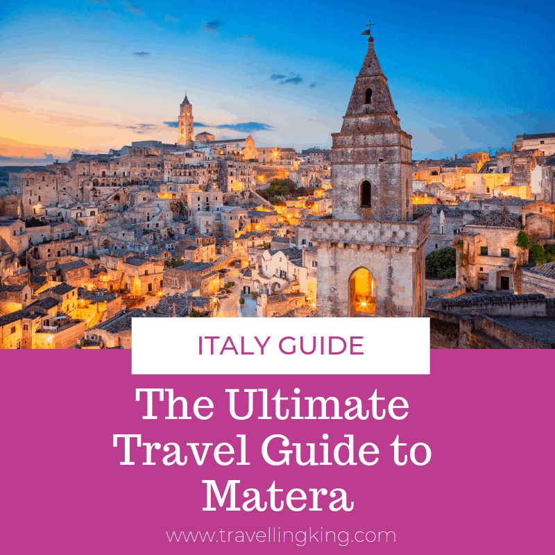 The Ultimate Travel Guide to Matera