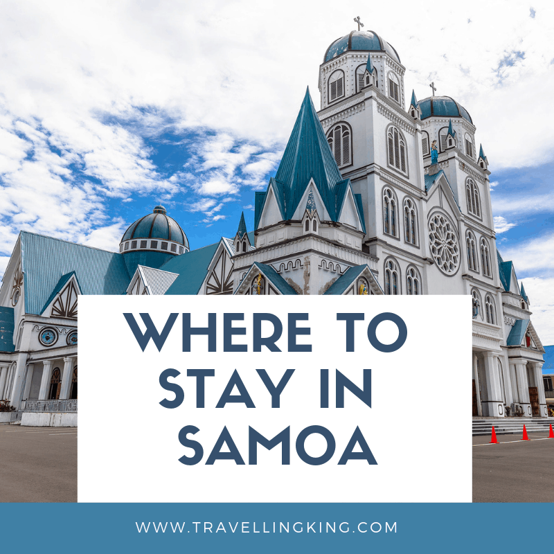 Where to stay in Samoa [Most Comprehensive Guide for 2023]