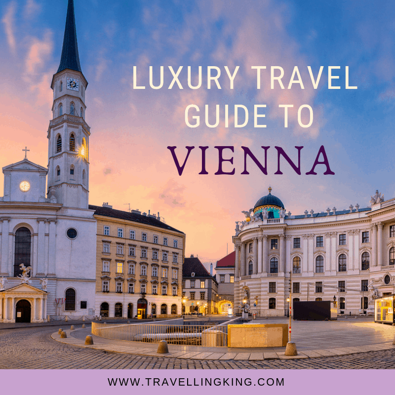 Luxury Travel Guide to Vienna