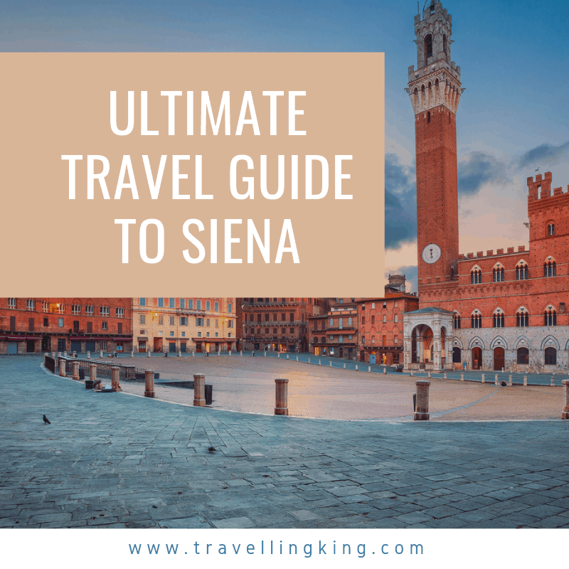 Ultimate Travel Guide to Siena