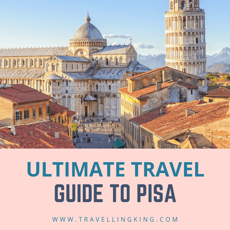 Travel Guide To Pisa