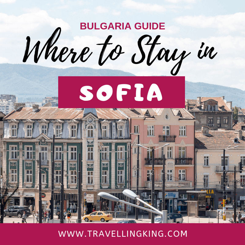 Where to stay in Sofia [Most Comprehensive Guide for 2023]