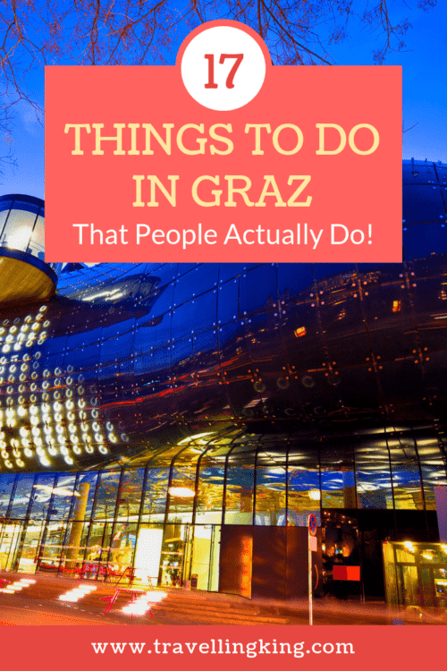 17 Things to do in Graz - That People Actually Do!