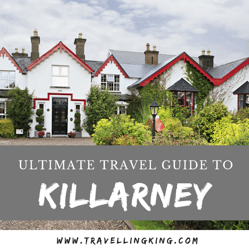 Ultimate Travel Guide to Killarney