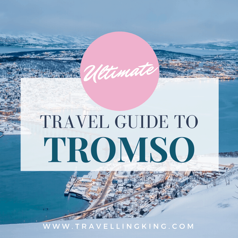 Ultimate Travel Guide to Tromso