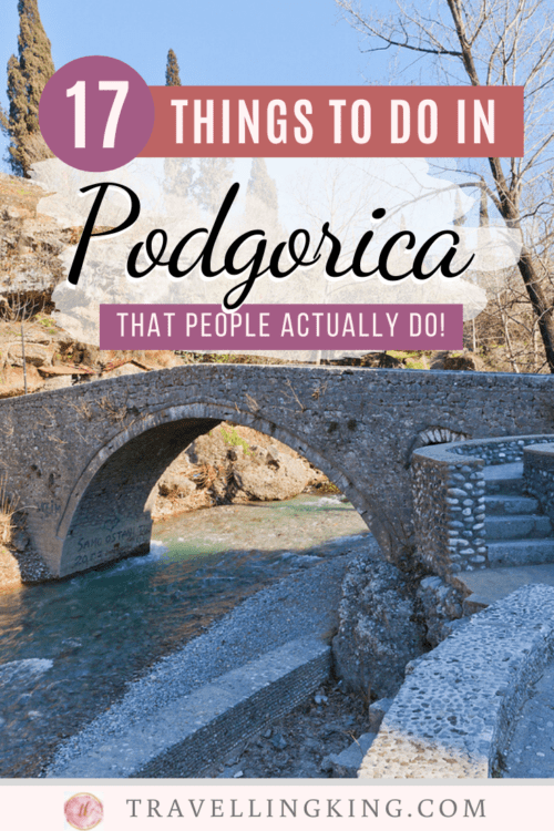 17 Things to do in Podgorica - That People Actually Do!