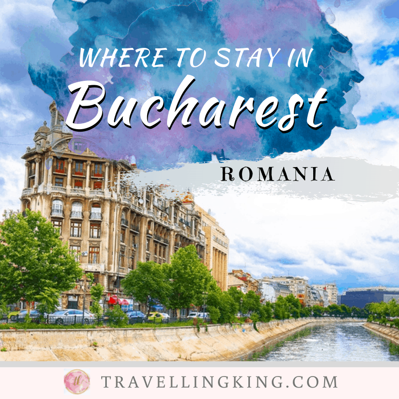 Must Read - Where to stay in Bucharest - Comprehensive Guide for 2022