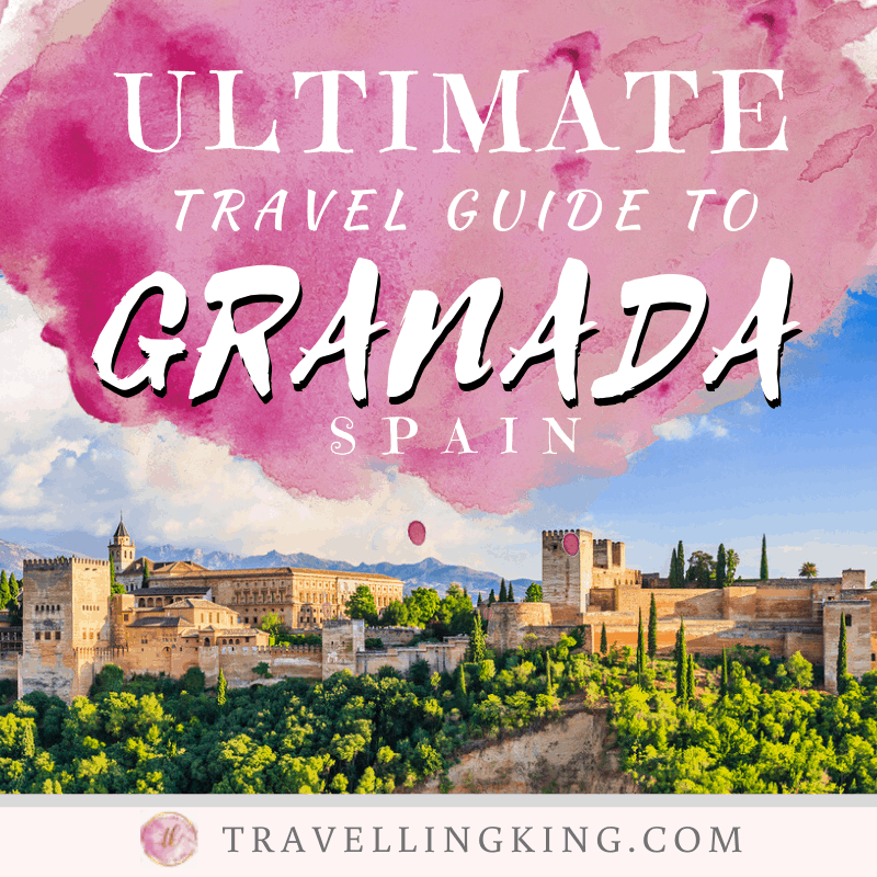 Ultimate Travel Guide to Granada