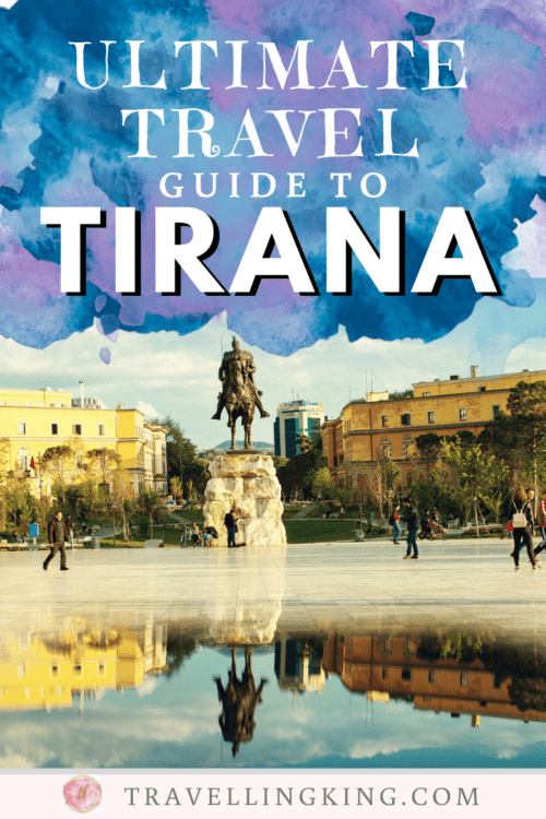 Ultimate Travel Guide to Tirana