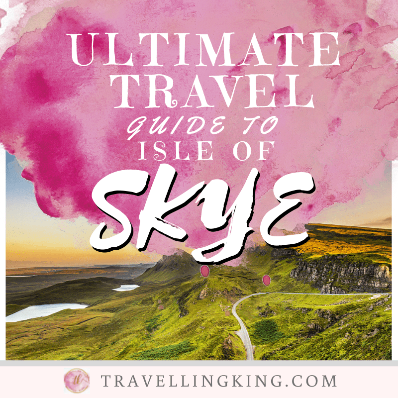 Ultimate Travel Guide to Isle of Skye