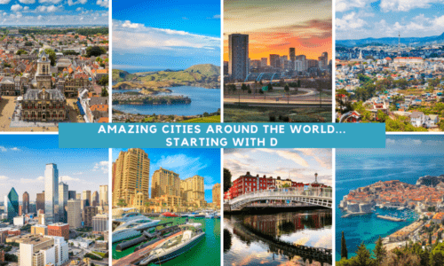Discover These Cities Around the World…. Starting with D