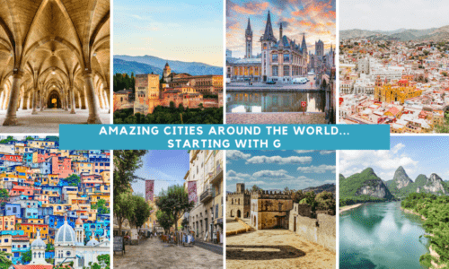 Discover These Cities Around the World…. Starting with G