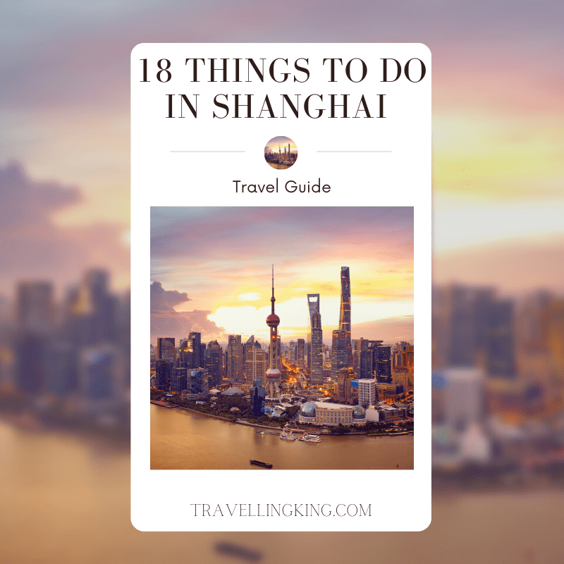18 Sensational Things to Do in Shanghai - China Travel Guide