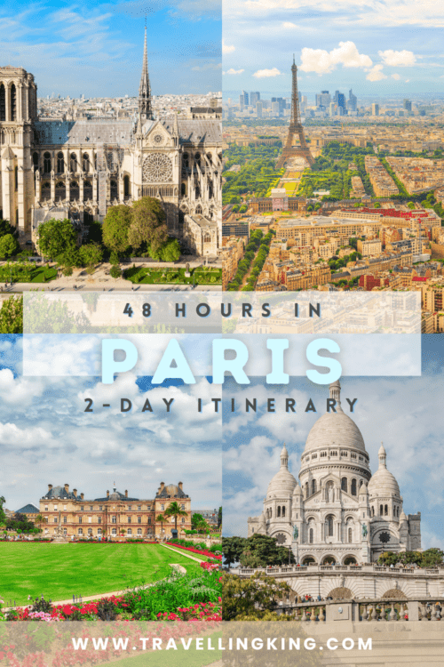 48 Hours in Paris - 2 Day itinerary | What To Do in Paris in 2 Days