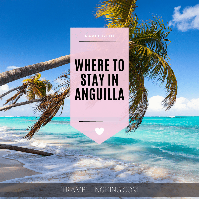 Where to stay in Anguilla [Most Comprehensive Guide for 2023]