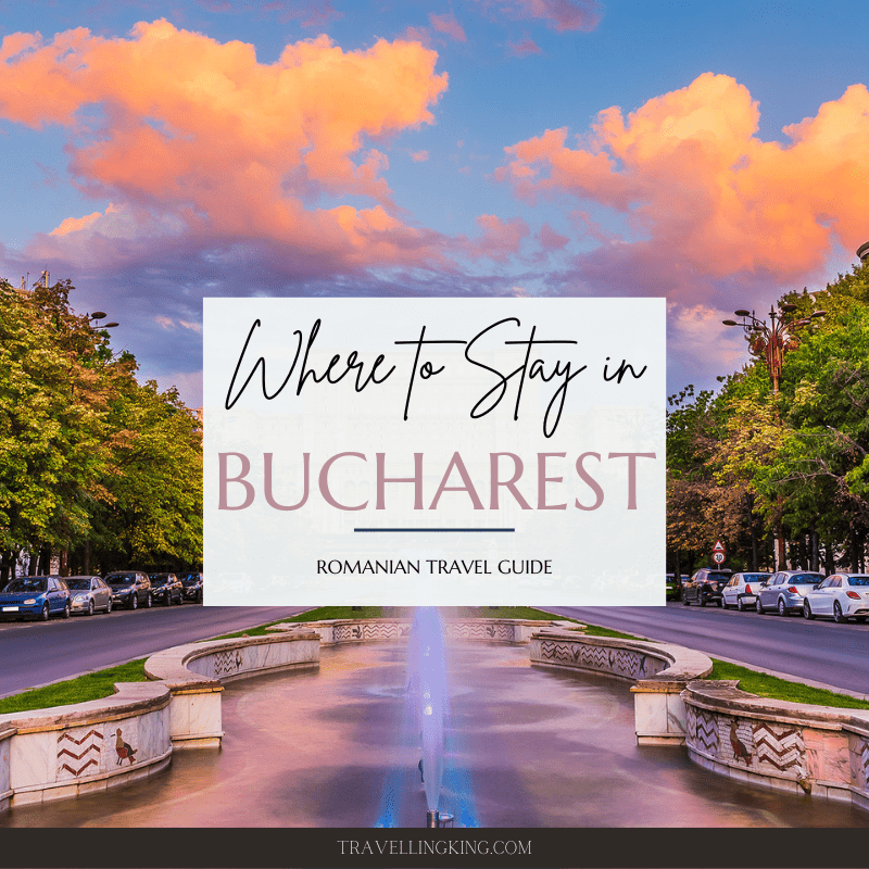 Comprehensive Where to stay in Bucharest Guide for 2023