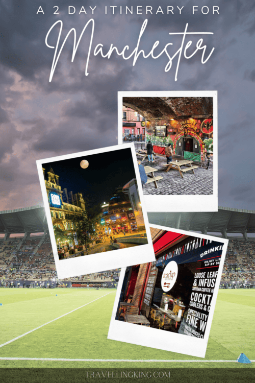 What To Do in Manchester in 2 Days - 48 Hours Itinerary