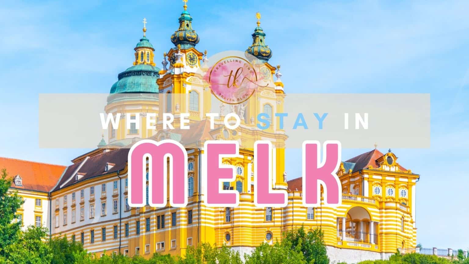 The Ultimate Guide to Melk - Austria
